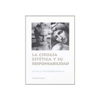 La cirugia estetica y su responsabilidad José Manuel Martínez-pereda ...