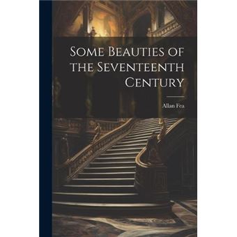 Some Beauties Of The Seventeenth Century Allan Fea - Capa Mole ...