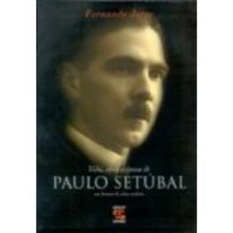 Paulo Setúbal, Vida E Obra E Época Fernando Jorge - Cartonado ...