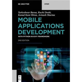 Mobile Applications Development With Python in Kivy Framework Tarkeshwar Barua, Ruchi Doshi ...