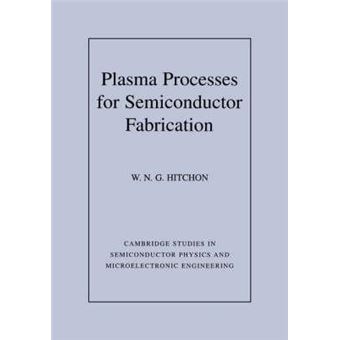Plasma Processes for Semiconductor Fabrication W. N. G. Hitchon - Capa Mole / Paperback - W. N ...