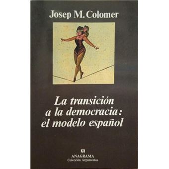 La transición a la democracia: el modelo español. Colomer. (josep m ...