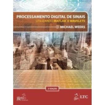 Processamento Digital De Sinais Utilizando Matlab E Wavelets Michael Weeks - Cartonado - Michael ...