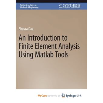 An Introduction to Finite Element Analysis Using Matlab Tools Das Shuvra Das - Capa Mole ...