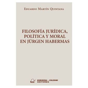 Filosofía Jurídica, Política y Moral en Jürgen Habermas Eduardo Quintana - Cartonado - Eduardo ...