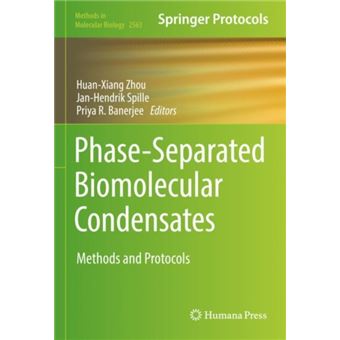Phase-Separated Biomolecular Condensates Methods and Protocols Huan ...