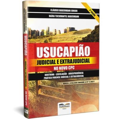 Usucapião Judicial e Extrajudicial no Novo Cpc - Cláudio Habermann ...