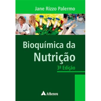 Bioquímica Da Nutrição - 3ª Edição Palermo Jane Rizzo - Capa Mole ...