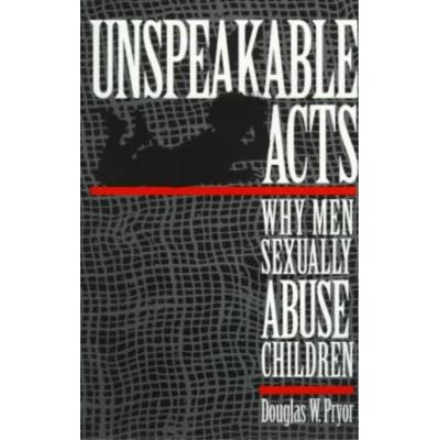 Unspeakable Acts Why Men Sexually Abuse Children - Capa Mole ...