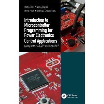 Introduction To Microcontroller Programming For Power Electronics Control Applications Mattia ...