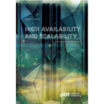 High Availability And Scalability Of Mainframe Environments Using System Z And Zos As Example ...