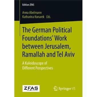 The German Political Foundations' Work Between Jerusalem, Ramallah And ...