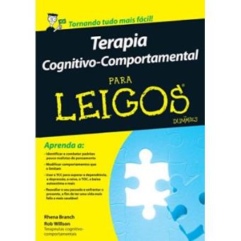 Terapia Cognitivo-Comportamental Para Leigos Rhena Branch^Rob Willson ...