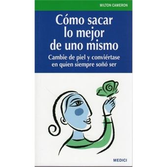Cameron, M: Cómo sacar lo mejor de uno mismo Milton Cameron - Capa Mole ...