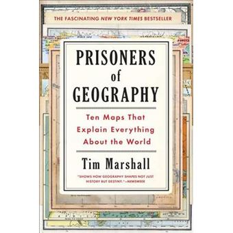 Prisoners Of Geography, Volume 1 Ten Maps That Explain Everything About The World Politics Of ...