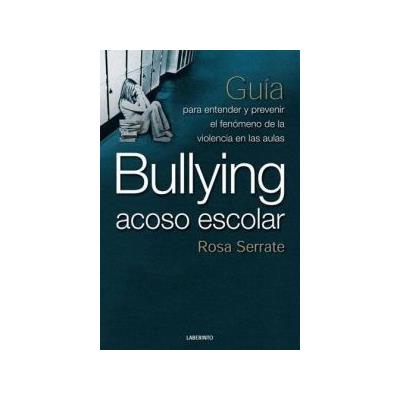 Bullying acoso escolar Guía para entender y prevenir el fenómeno de la ...
