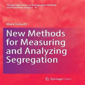 New Methods For Measuring And Analyzing Segregation Mark Fossett - Capa ...