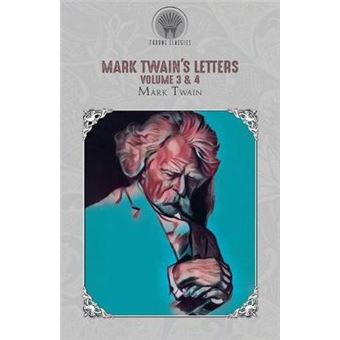 Mark Twain'S Letters Volume 3 4 Throne Classics Mark Twain - Capa Mole ...
