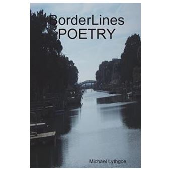 Borderlines Poetry Michael Lythgoe - Capa Mole / Paperback - Michael ...
