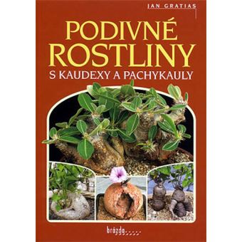 Podivné rostliny s kaudexy a pachykauly | Jan Gratias Jan Gratias ...
