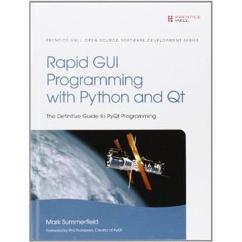 Rapid Gui Programming With Python And Qt, Prentice Hall Open Source Software Development Series ...