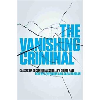 The Vanishing Criminal Causes Of Decline In Australia'S Crime Rate Don ...