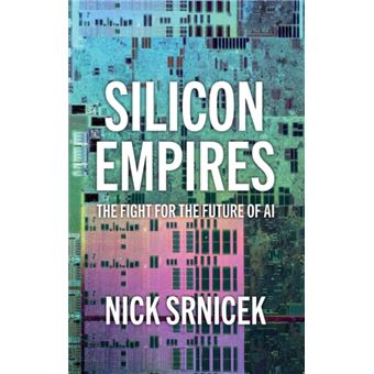 Silicon Empires The Fight for the Future of AI Nick Srnicek - Capa Dura ...