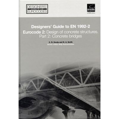 Designers' Guide to EN 1992-2. Eurocode 2 : Design of Concrete ...