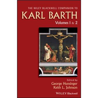 Wiley Blackwell Companion To Karl Barth By John Wiley And Sons Ltd John ...