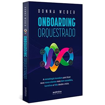 Onboarding Orquestrado: A Metodologia Inovadora Para Fazer Seus Novos ...