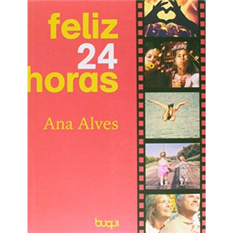 Feliz 24 Horas Ana Alves - Cartonado - Ana Alves - Compra Livros na Fnac.pt