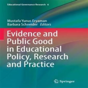 Evidence And Public Good In Educational Policy Research And Practice ...