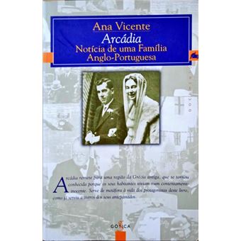 Arcádia, notícia de uma família anglo-portuguesa. Vicente. (ana) - Capa ...