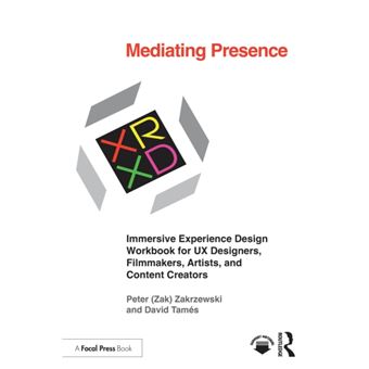 Mediating Presence Immersive Experience Design Workbook for UX ...