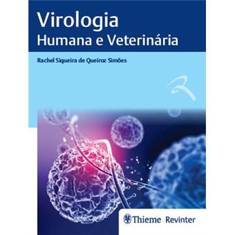 Virologia Humana e Veterinária Rachel Siqueira de Queiroz Simões ...