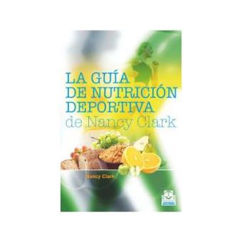 La guía de nutrición deportiva de Nancy Clark Nancy Clark - Cartonado ...