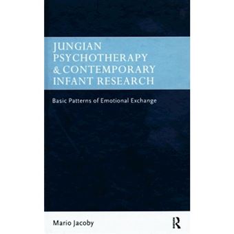 Jungian Psychotherapy and Contemporary Infant Research - Basic Patterns ...