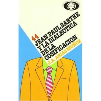 Jean Paul Sartre y la dialÃ©ctica de la codificaciÃ³n JosÃ© Adolfo ...