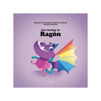 Los Colores De Ragón Bakarne Atxukarro Estomba - Cartonado - Bakarne ...