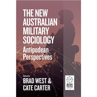 The New Australian Military Sociology: Antipodean perspectives ...