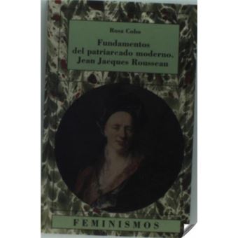 Fundamentos del Patriarcado Moderno : Jean Jacques Rousseau Rosa Cobo ...