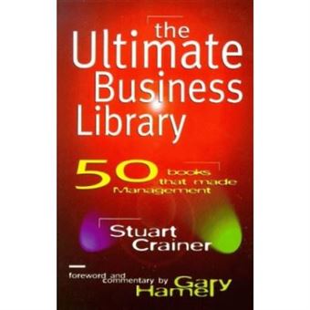 The Ultimate Business Library: 50 Books That Made Management (Ultimates ...