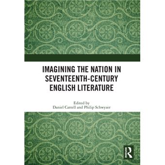 Imagining the Nation in Seventeenth-Century English Literature Daniel ...