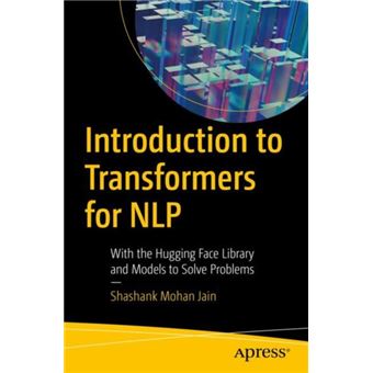 Introduction To Transformers For Nlp By Shashank Mohan Jain Paperback Book Shashank Mohan Jain ...