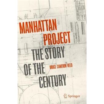 Manhattan Project The Story Of The Century Bruce Cameron Reed - Capa ...