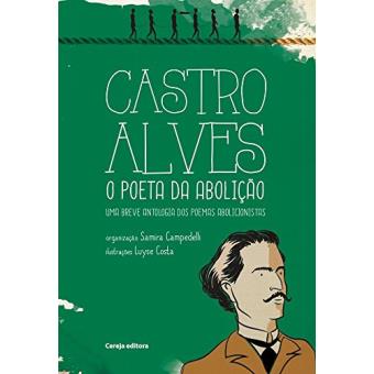 Castro Alves. O Poeta da Abolição. Uma Breve Antologia dos Poemas ...
