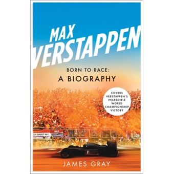 Max Verstappen Born to Race: A Biography - Brochado - GRAY, JAMES ...