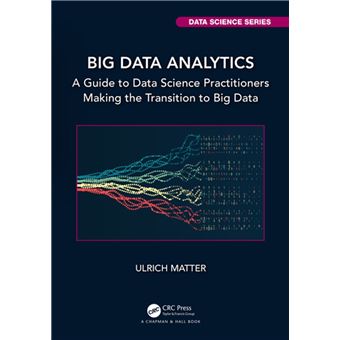 Big Data Analytics - Brochado - Matter, Ulrich (Assistant Professor ...