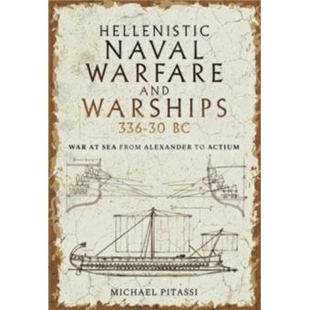 Hellenistic Naval Warfare and Warships 336-30 BC - War at Sea from ...