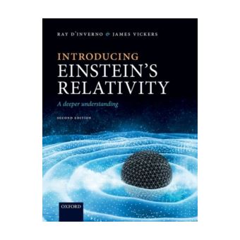 Introducing einstein's relativity - D'INVERNO, RAY (EMERITUS PROFESSOR ...